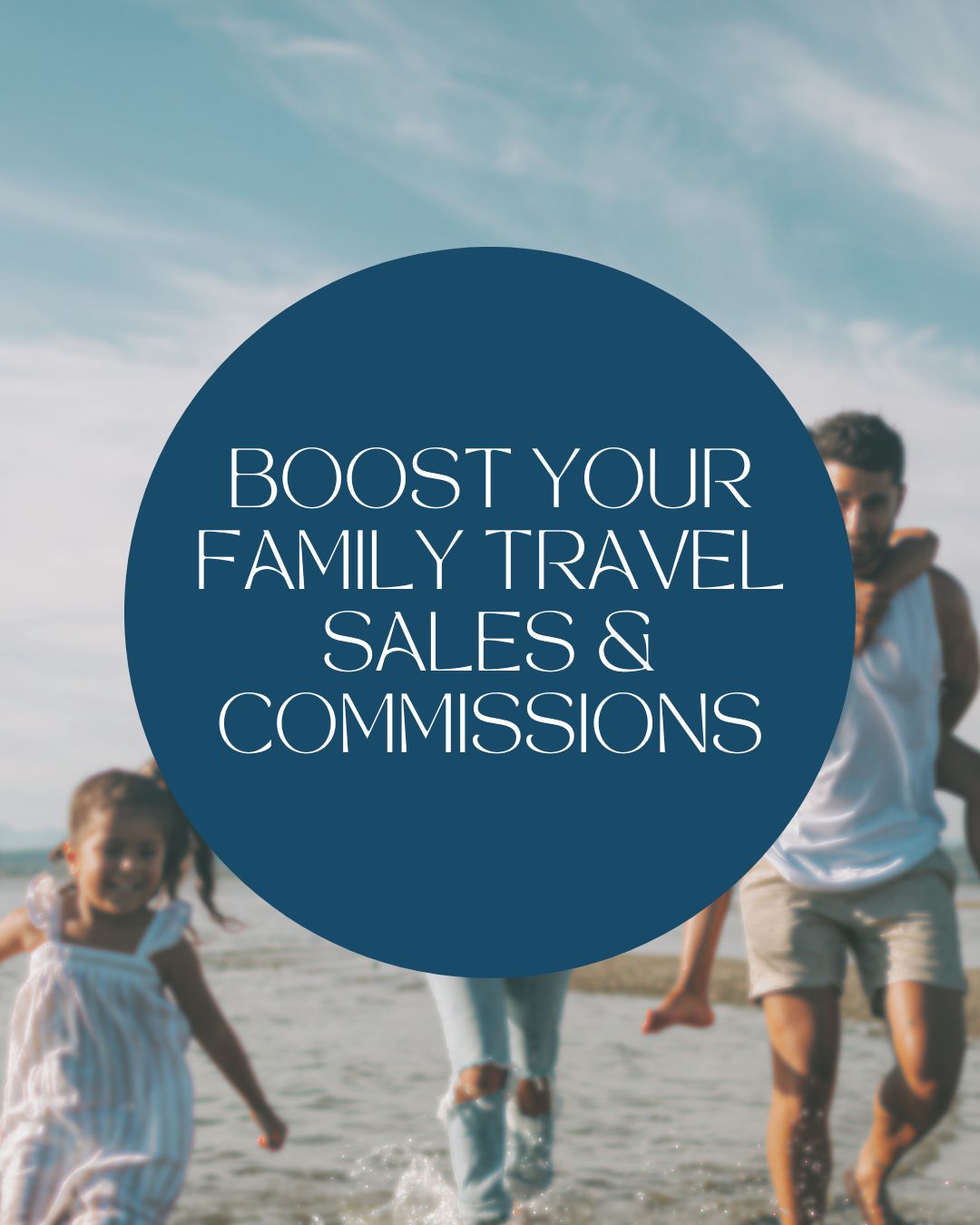 Tips to Selling Family Travel and Increasing Your Commissions - Recommend